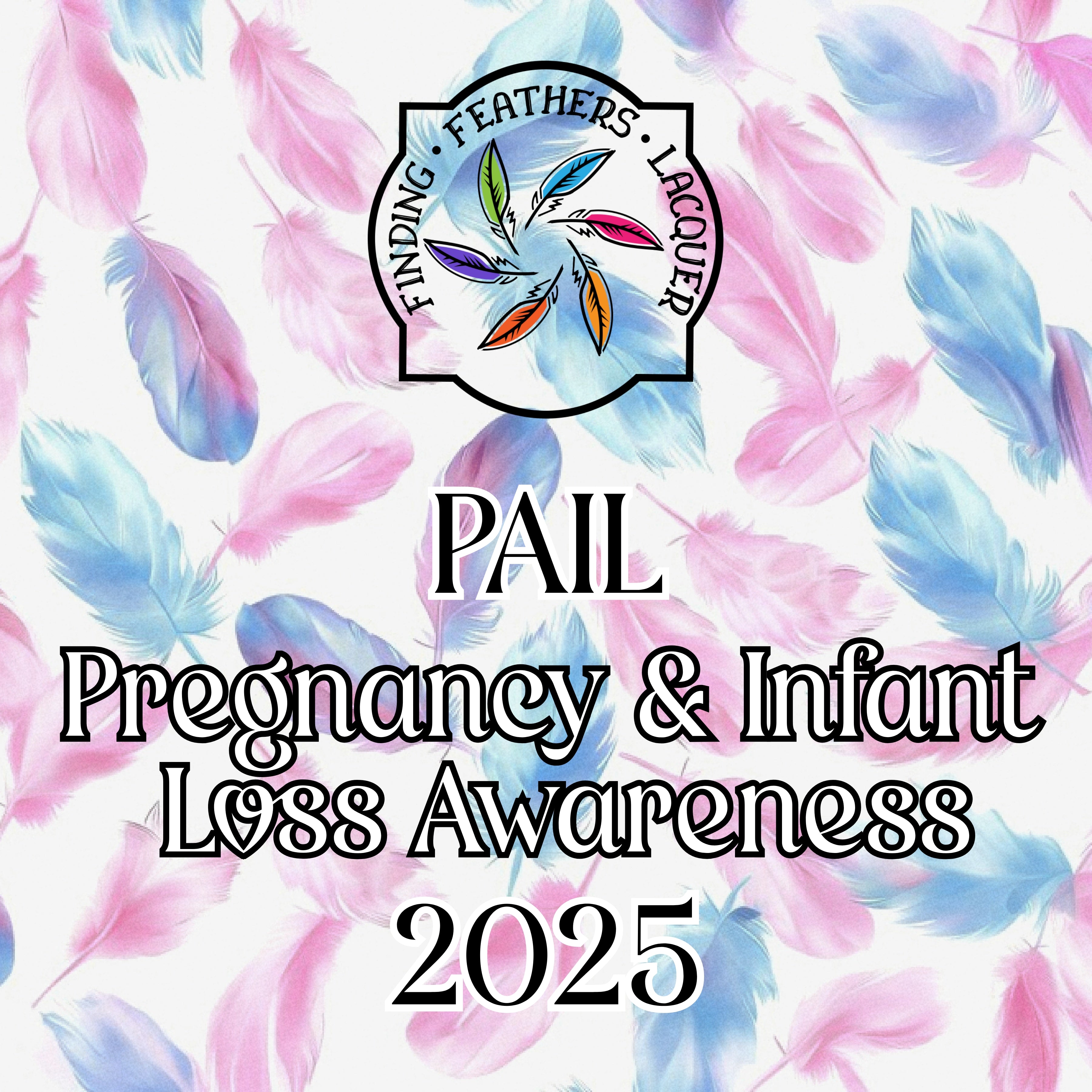 PAIL Awareness 2025 – Finding Feathers Lacquer LLC